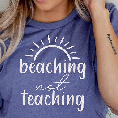 Teacher SVG Dxf File Beaching Not Teaching Svg Summer Svg - Etsy