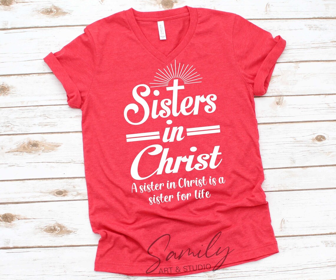 Sisters In Christ Svg A Sister In Christ Is A Sister For Life Etsy