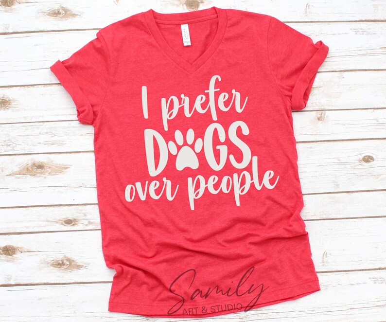 I Prefer Dogs Over People Svg Funny Dog Lover Svg Cut File | Etsy