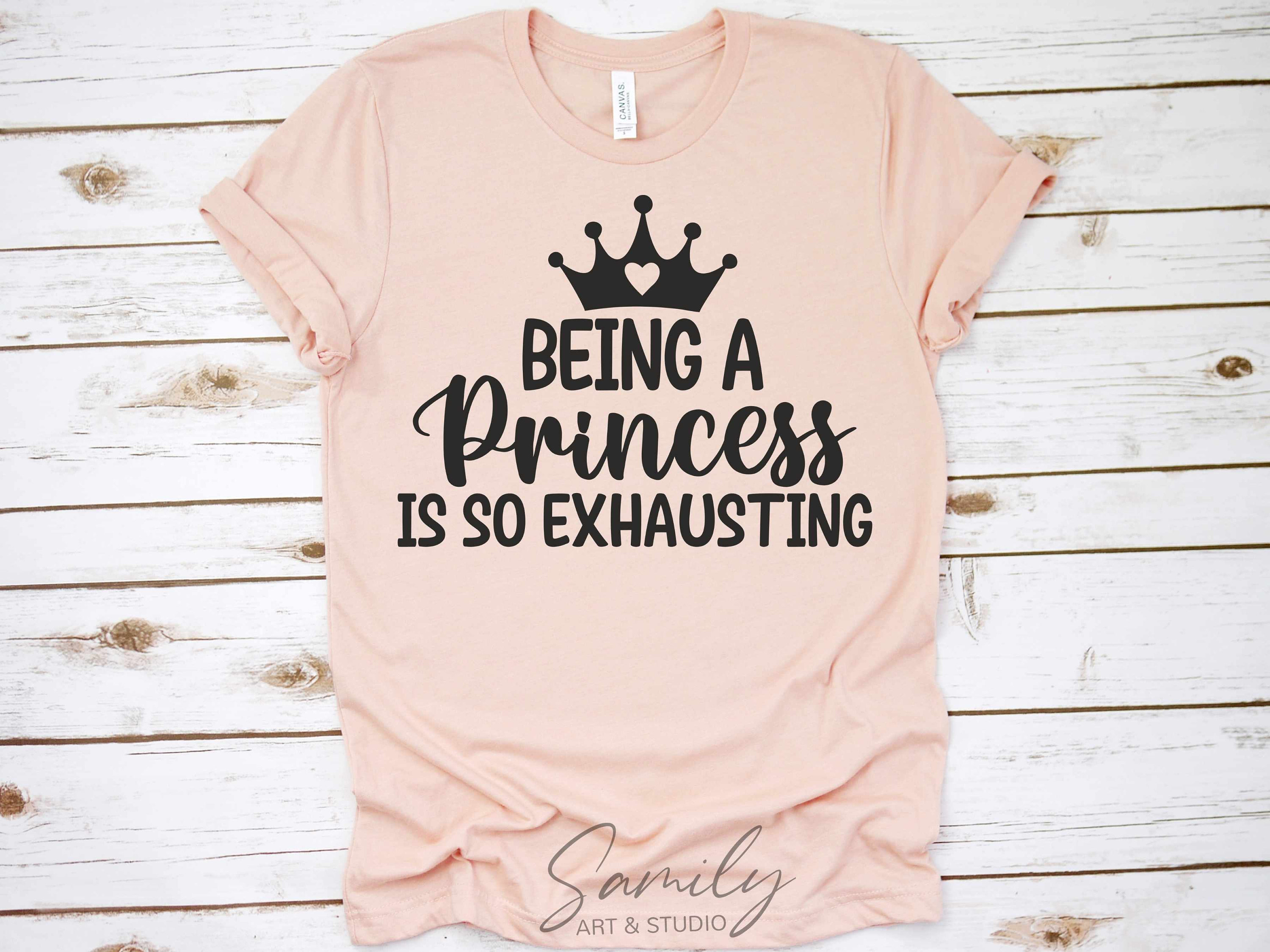 Being a Princess Is So Exhausting Svg little girl Svg Baby | Etsy