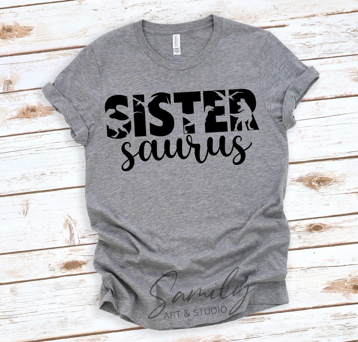 Sister Saurus Svg T-rex Dinosaur Svg Birthday Svg Sister | Etsy