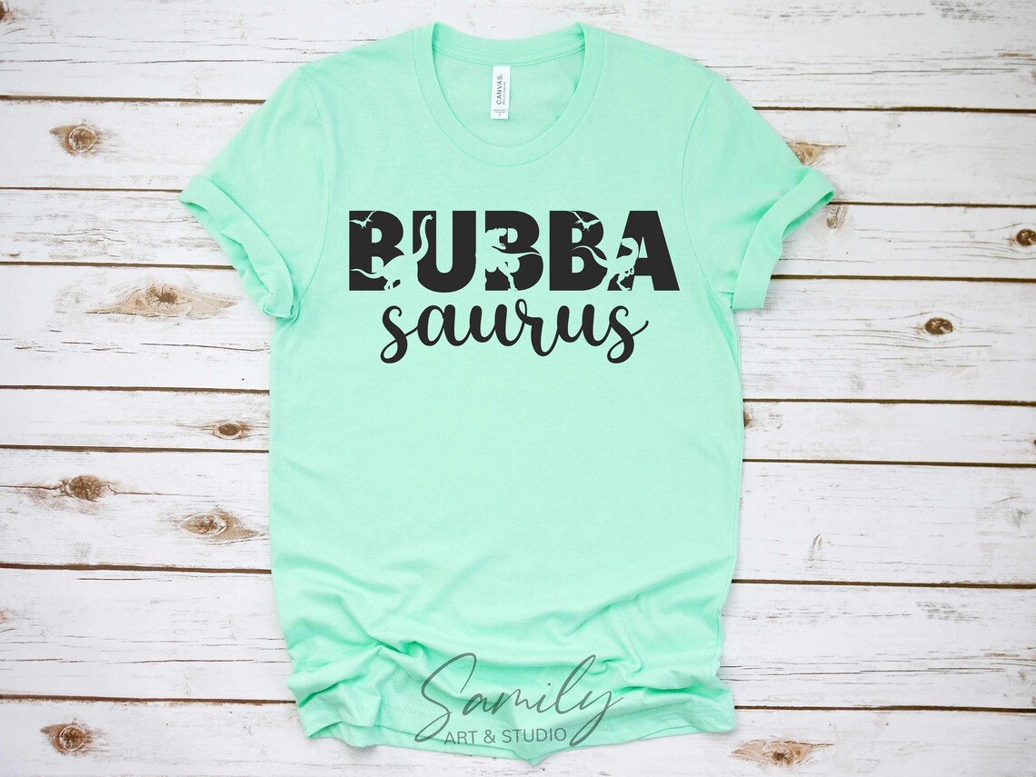 Bubba Saurus Svg T-rex Dinosaur Svg Bubba Svg Dinosaur - Etsy