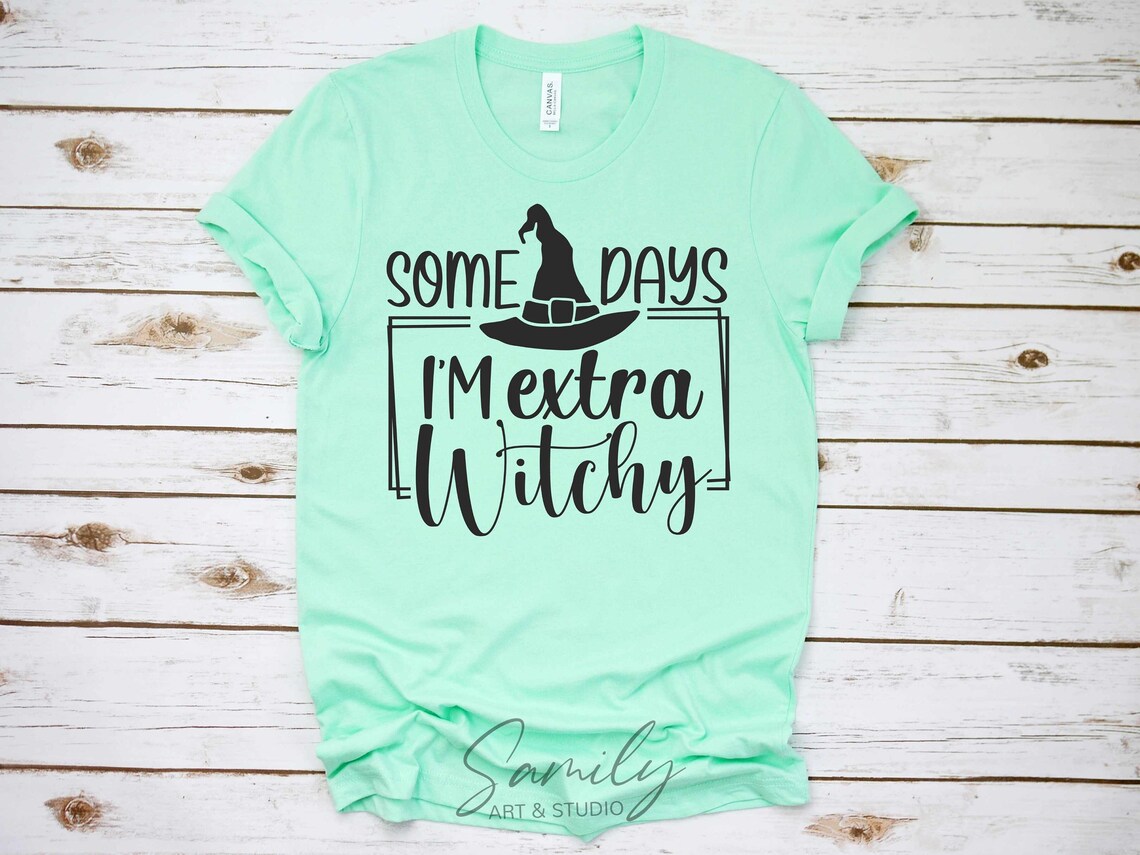 Some Days I'm Extra Witchy Svg Halloween SVG Basic Witch - Etsy