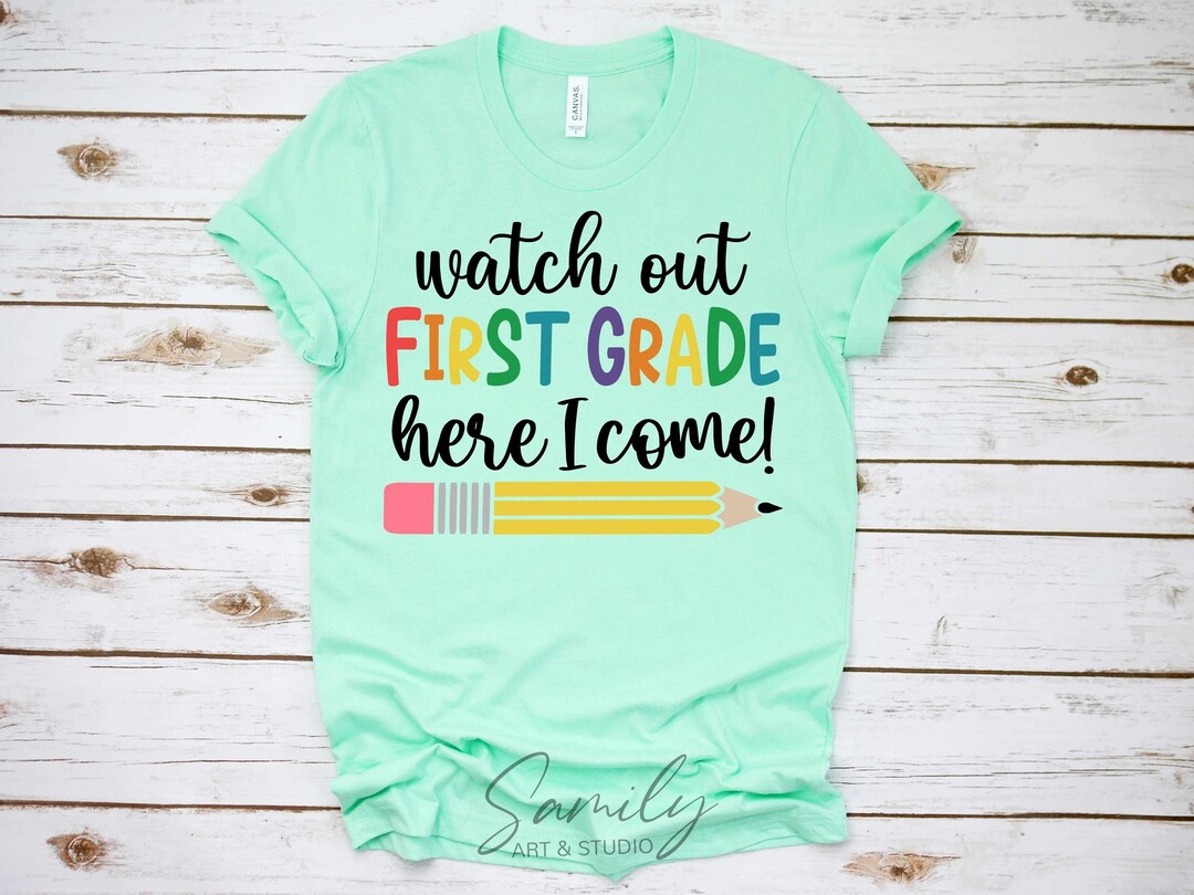 Watch Out First Grade Here I Come Svg, First Day of School Svg, Back to ...