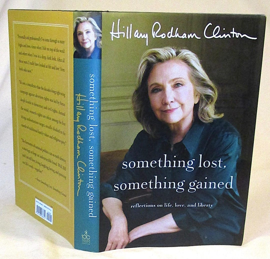 SIGNED Something Lost, Something Gained by Hillary Rodham Clinton First ...