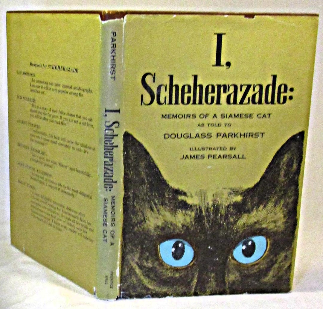 FIRST EDITION I, Scheherazade: Memoirs of a Siamese Cat by Douglass ...