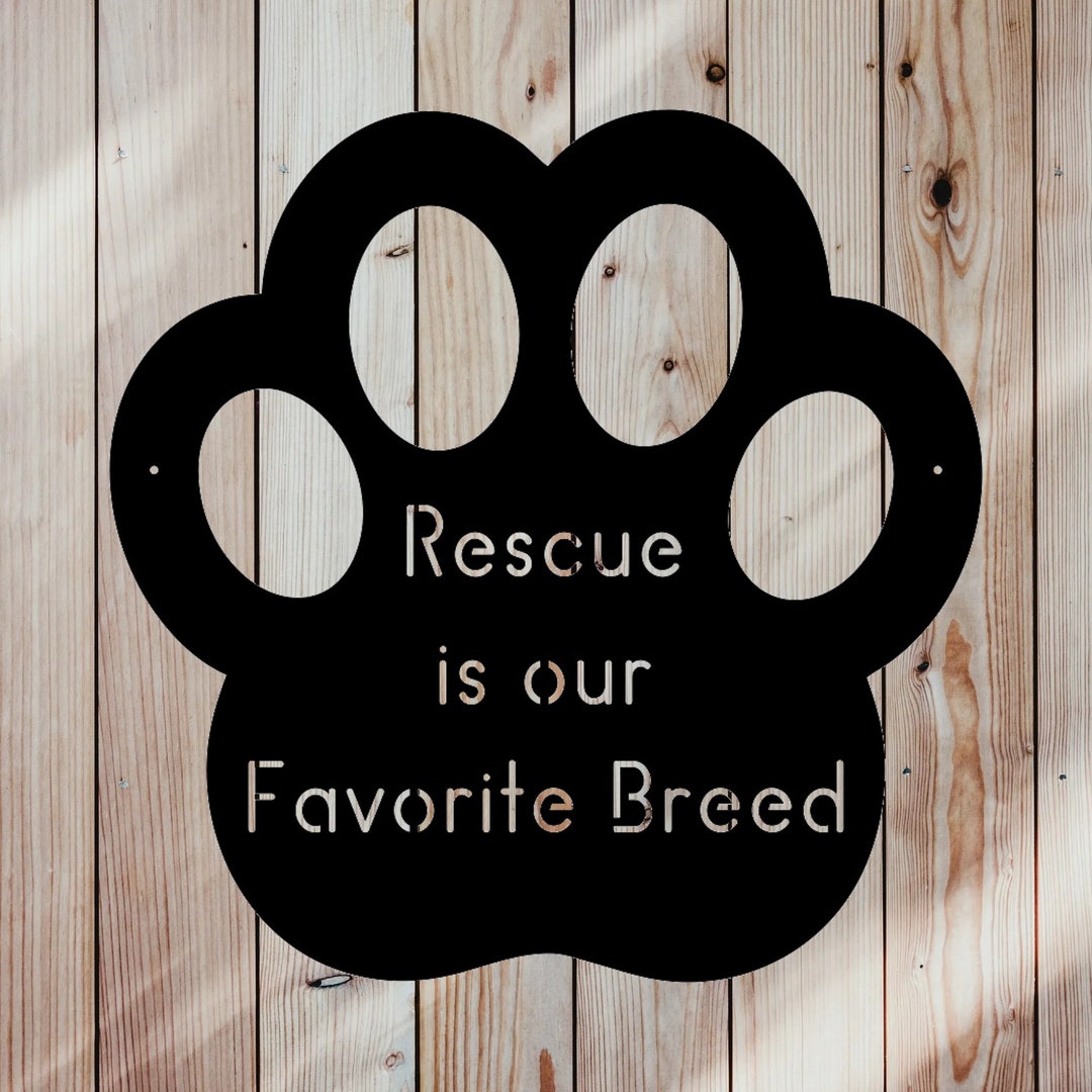 Rescue is Our Favorite Breed, Rescued Paw Print Sign, Metal Sign for ...