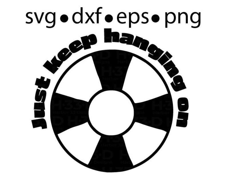 Keep Hanging on Svg for Cricut and Silhouette, Life Preserver Svg for ...