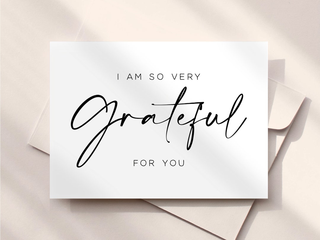 I Am so Very Grateful for You, Printable Gratitude Card, Calligraphy Greeting Card, Thank You ...