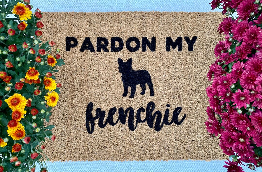 Pardon My Frenchie Door Mat - Frenchie Decor - Frenchie Gift - French ...