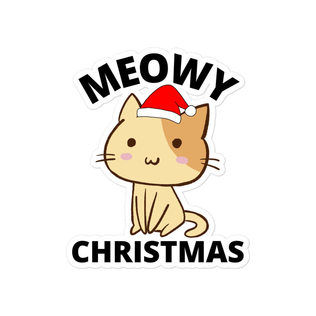 Meowy Christmas Sticker Meowy Christmas Cute Cat Sticker - Etsy