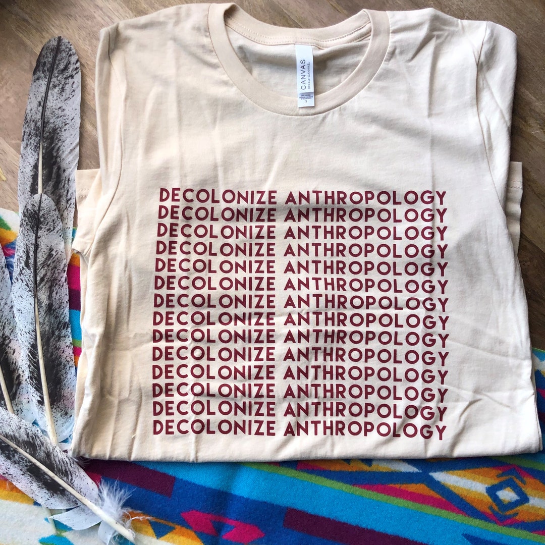 Decolonize Anthropology T-shirt - Etsy