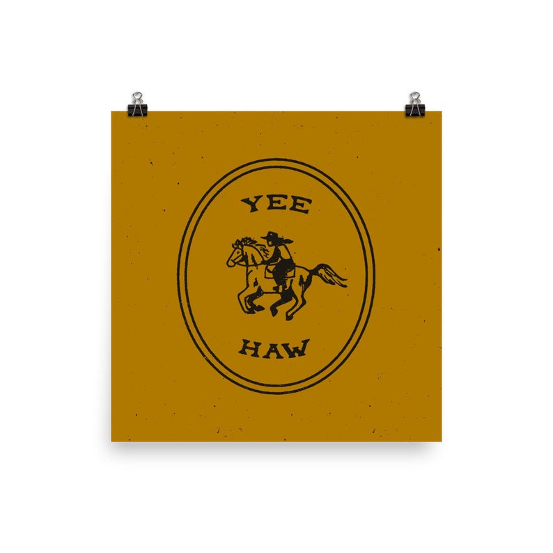 Yee-haw Gold Poster Art Print, Unframed - Etsy