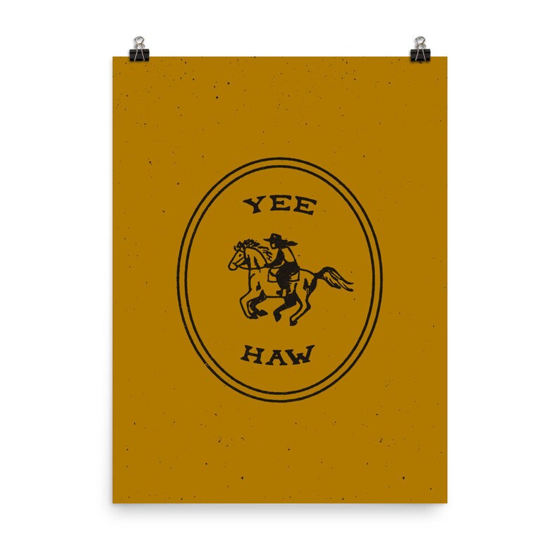 Yee-haw Gold Poster Art Print, Unframed - Etsy