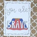 You Are Brave Poster - Etsy