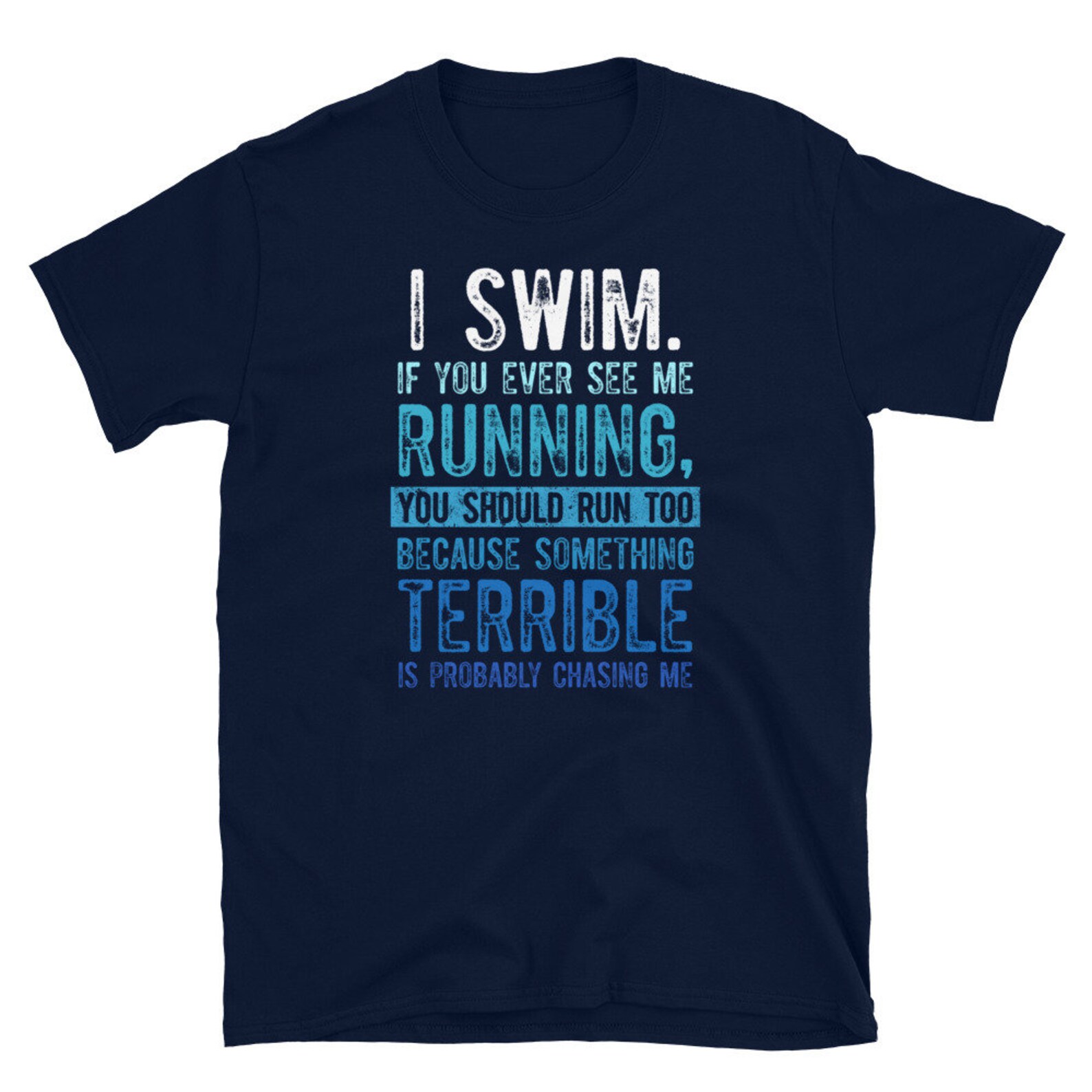 I Swim If You Ever See Me Running Swimmer T-shirt - Etsy