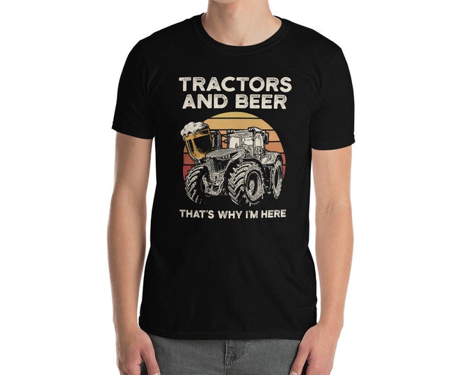 Tractors and Beer That's Why I'm Here Funny Tractor T-shirt - Etsy