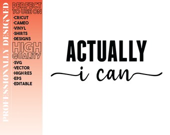 Actually I Can Svg | Etsy