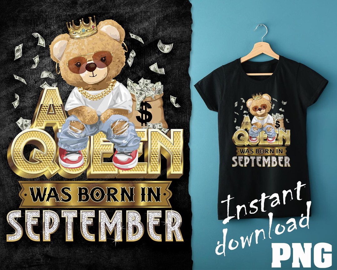 Birthday Queen Teddy Bear PNG: September Girl T-shirt Design (digital ...