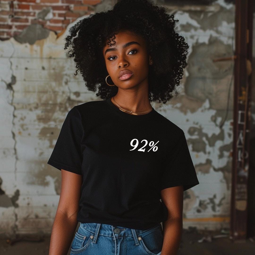 92% Graphic Tee, 92 Percent Statement Shirt, 92 Percent Blackwomen - Etsy