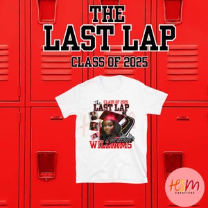Last Lap Senior Tee, Graduation Shirts, Class of 2025, Custom ...