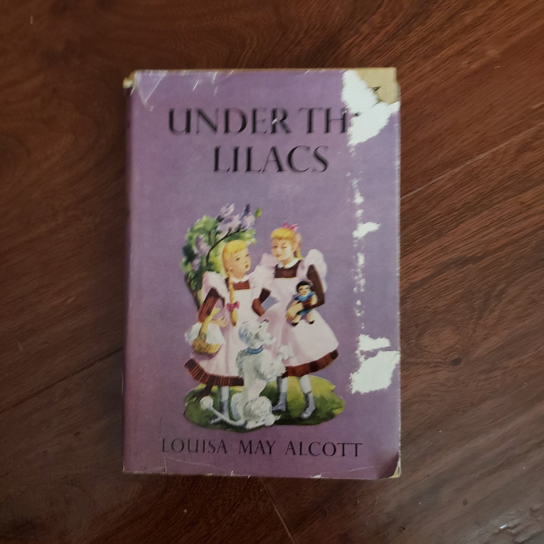 1928 Hardcover Book. Under the Lilacs by Louisa May Alcott. Dust Cover ...