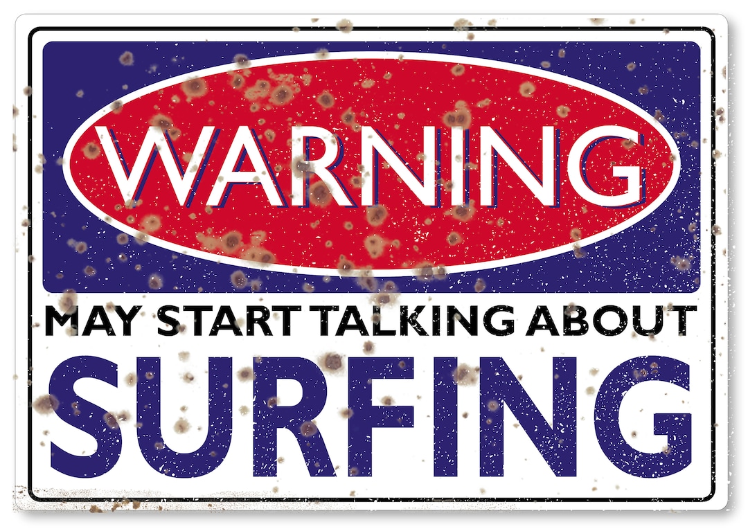 WARNING SIGN May Start Talking About Surfing Funny Quote Sign Metal ...