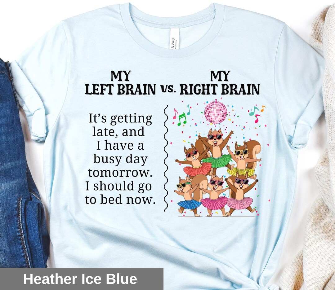 My Left Brain Vs. Right Brain Shirt, Funny Squirrel T-shirt, Humor ...