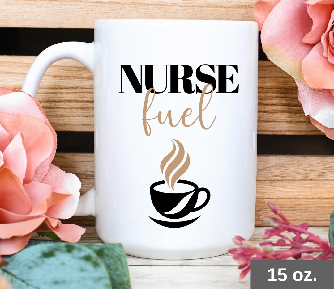 Personalized Nurse Fuel Coffee Mug: Custom Nurse Appreciation Gift - Etsy