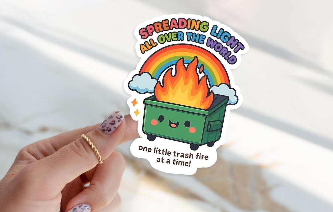 Dumpster Fire Sticker Laminated, Trash Fire, Spreading Light, Sarcastic ...