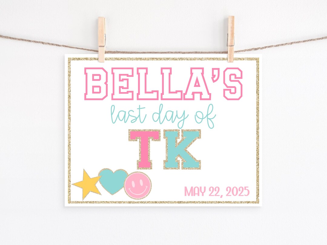 Editable Last Day of School Sign, Printable Last Day of TK Poster ...