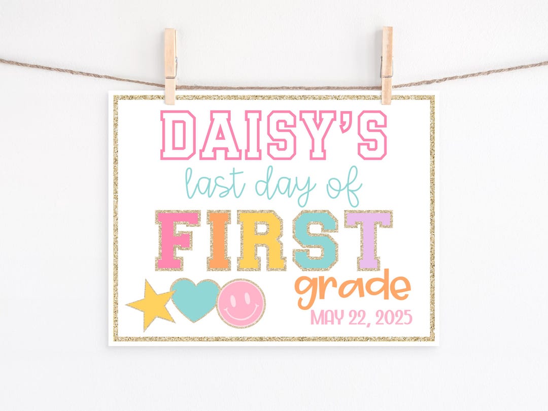 Editable Last Day of School Sign, Printable Last Day of First Grade ...