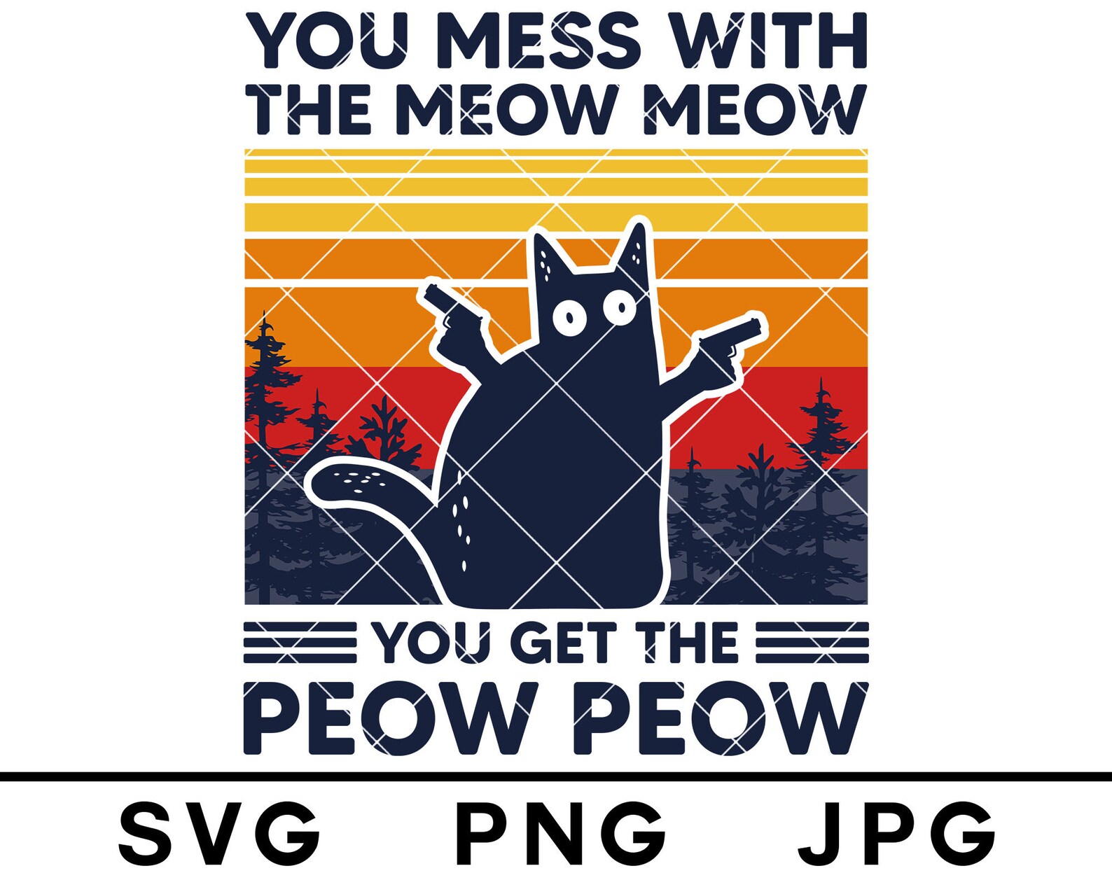 You Mess With The Meow Meow You Get The Peow Peow SVG Funny | Etsy