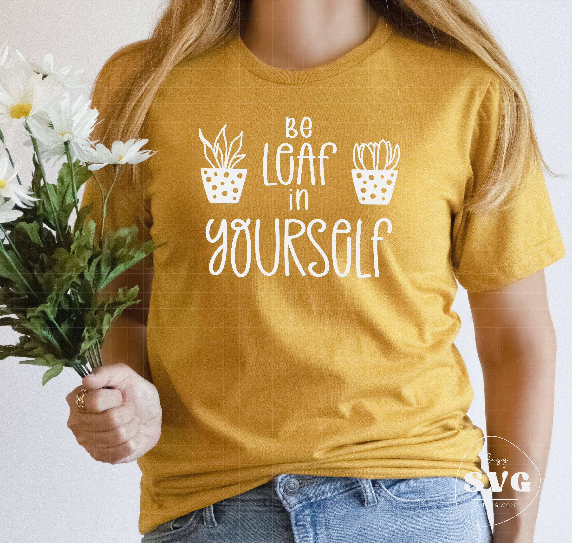 Be Leaf in Yourself SVG Believe in Yourself Svg Plant Lady - Etsy