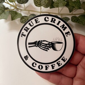 True Crime & Coffee Sticker True Crime Coffee Lover True Crime Podcast ...