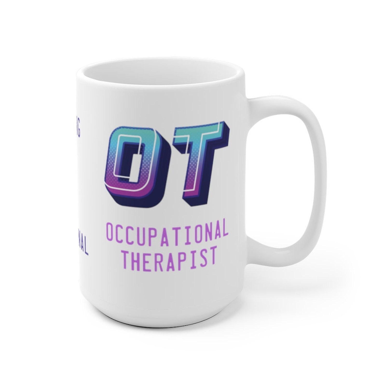 Occupational Therapist Mug OT Mugs Putting the Fun in | Etsy