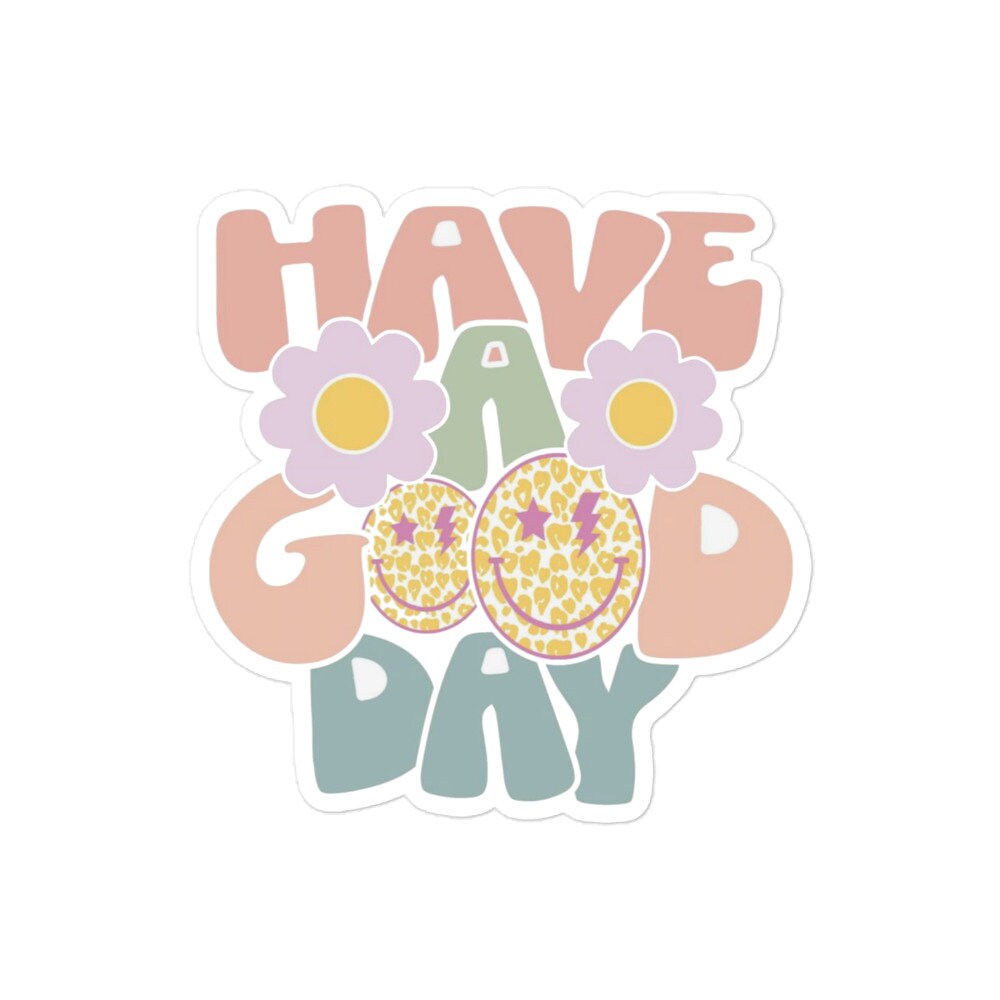 Have a Good Day Sticker,funny Morning Sarcastic Sticker,positive Vibes ...