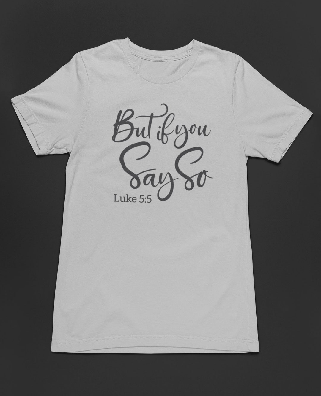 Luke 5:5 Cursive Tshirt - Etsy