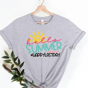 Last Day of School, Hello Summer Happy Last Day of School Shirts, End ...
