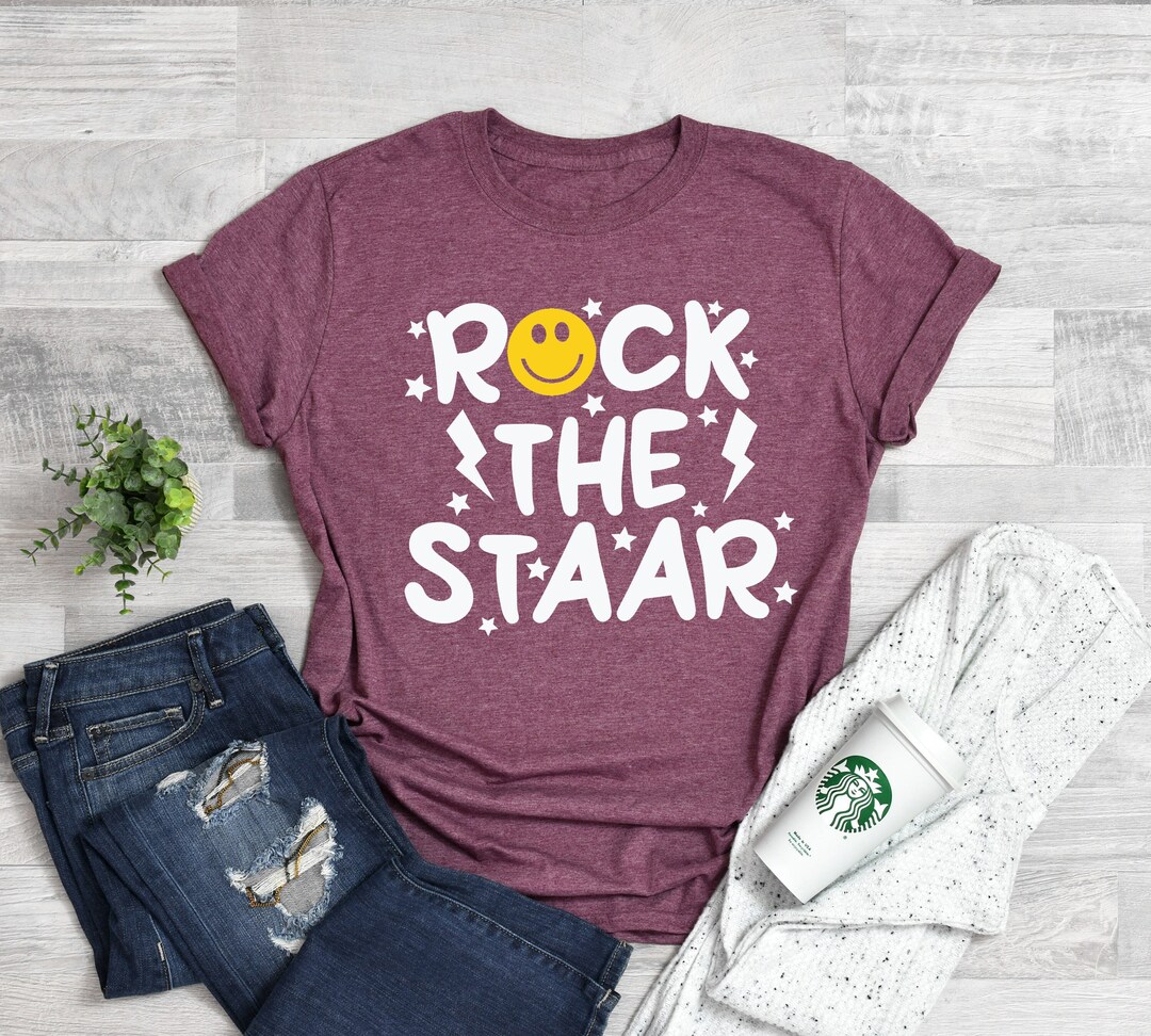 Rock the STAAR Shirt, Teacher Shirt,teacher STAAR Testing,staar Testing ...