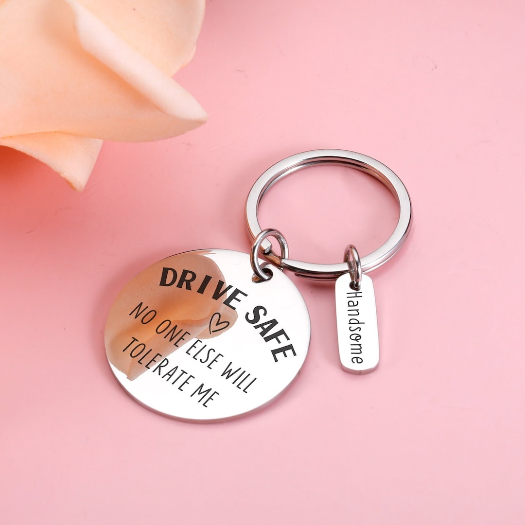 Drive Safe Keychain, Drive Safe Handsome I Love You, Anniversary Gift ...
