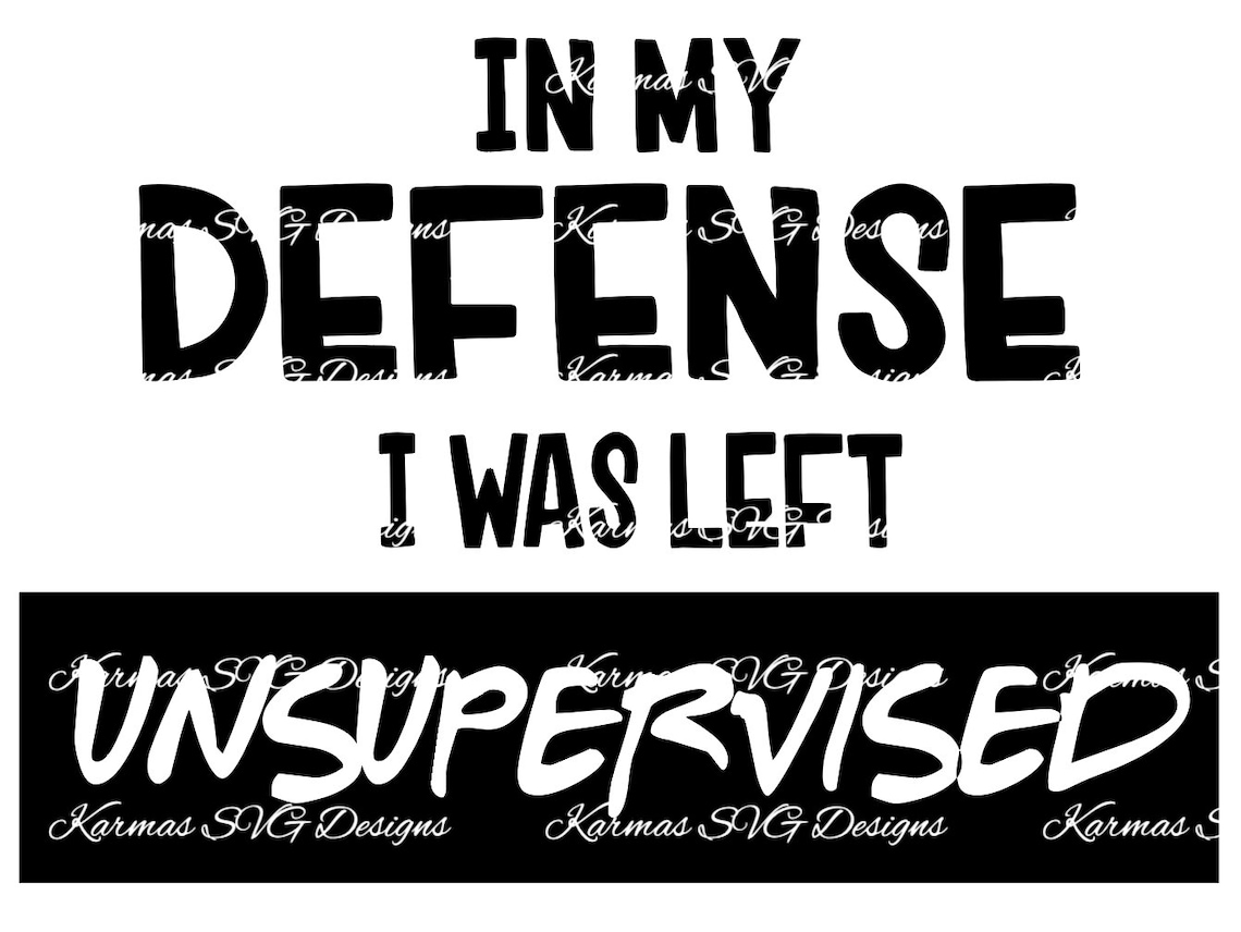 In My Defense I Was Left Unsupervised SVG - Etsy