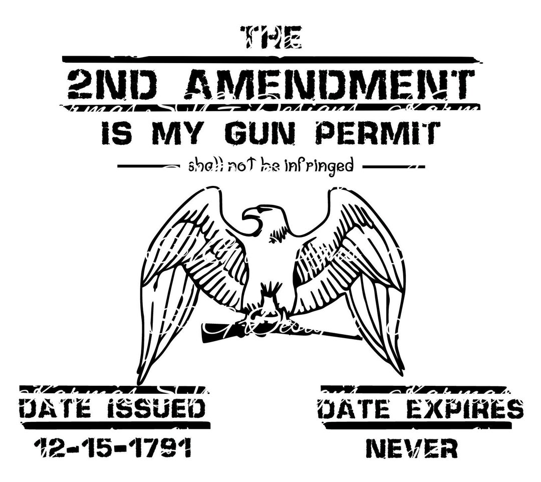 The Second Amendment is My Gun Permit, Shall Not Be Infringed Upon SVG ...