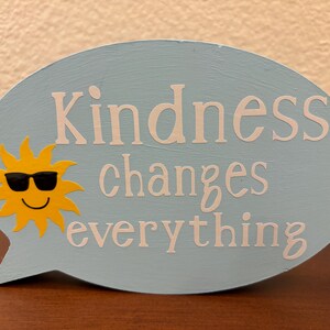 Kindness Changes Everything Wood Stand up Sign/text Bubble Decor - Etsy