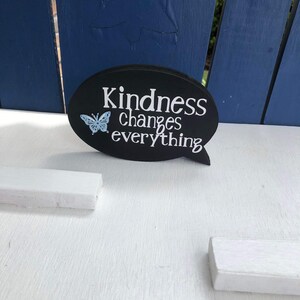 Kindness Changes Everything Wood Stand up Sign/text Bubble Decor - Etsy