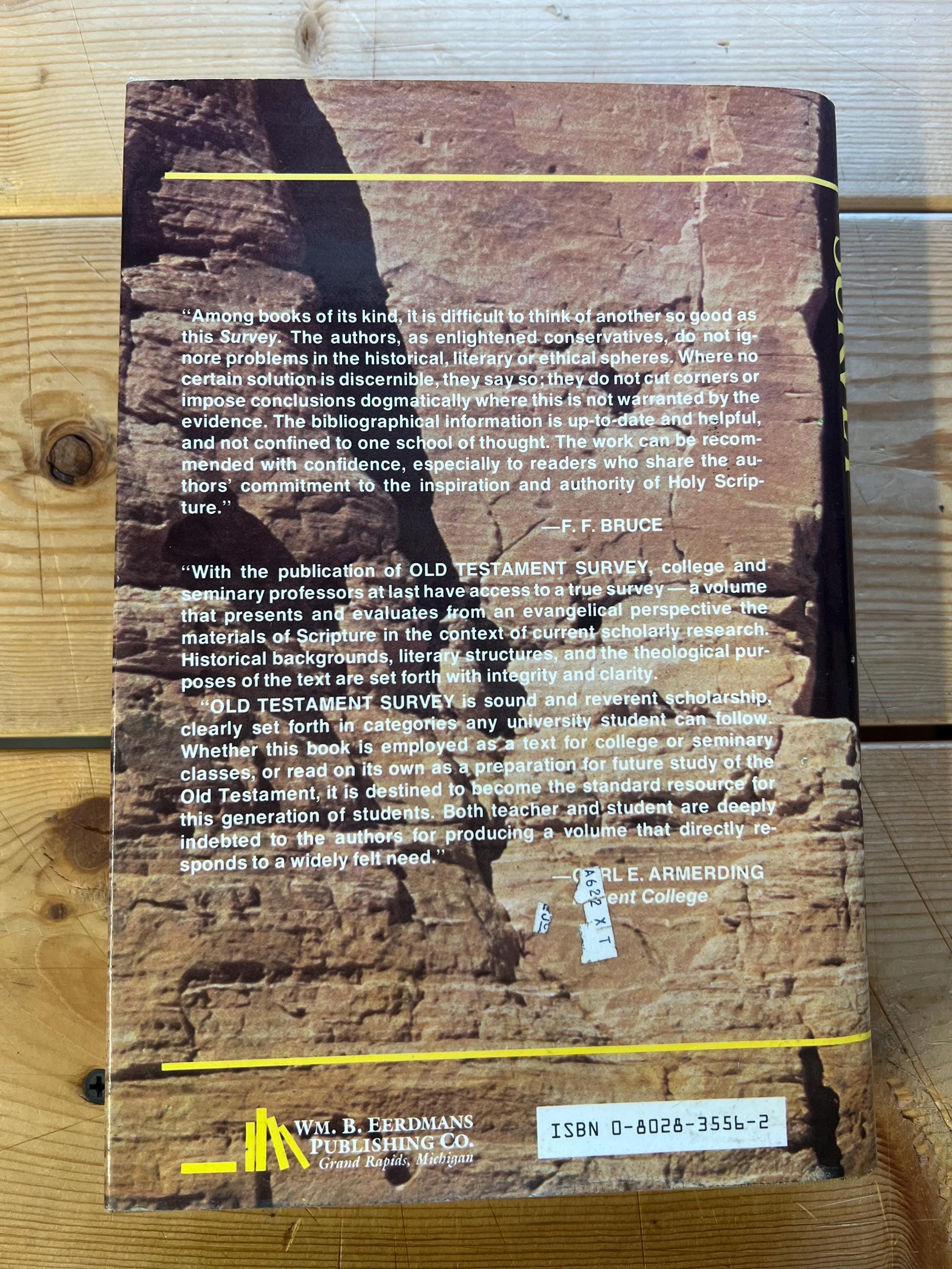 1990 Old Testament Survey the Message, Form and Background of the Old ...