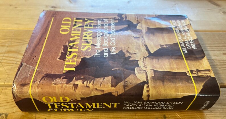 1990 Old Testament Survey the Message, Form and Background of the Old ...