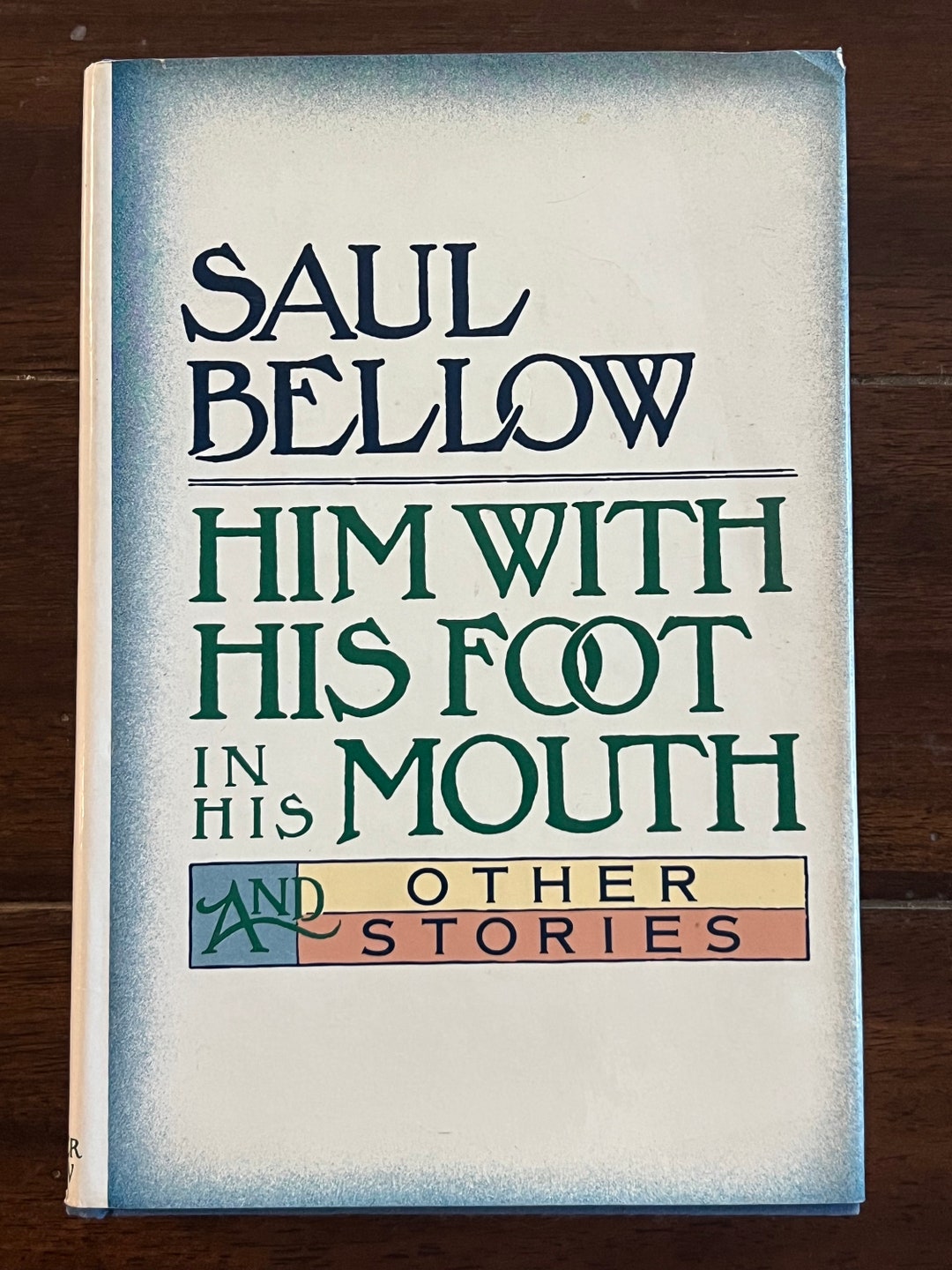 1984 Him With His Foot in His Mouth and Other Stories by Saul Bellow ...