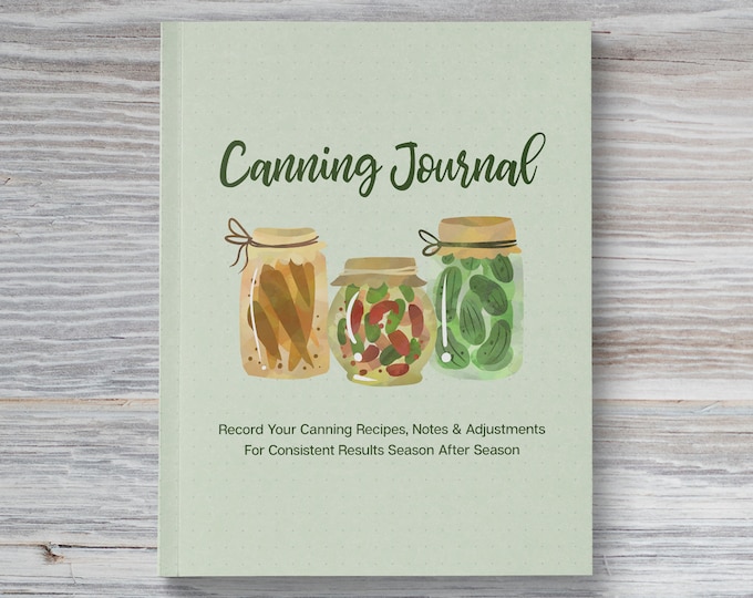 Canning Journal: Keep Track of Canning Recipes and Adjustments Season ...