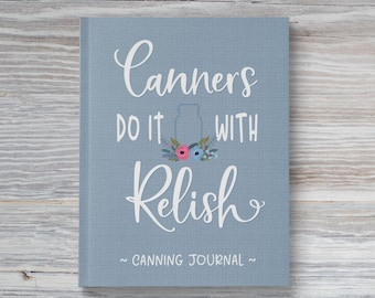 Canning Journal: Keep Track of Canning Recipes and Adjustments Season ...